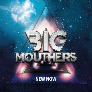 Big Mouthers - New Now