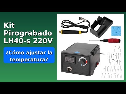RESEÑA (2025) : Kit Pirograbado LH40-s 220V. DETALLES ESENZIALES