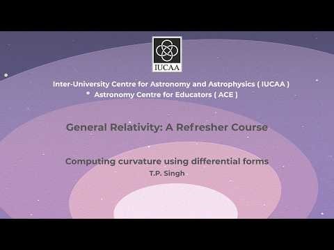 16. Computing curvature using differential forms | TP Singh | DAY 8, 1 July