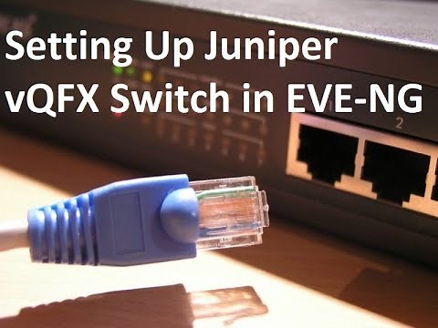 Setting Up Juniper vQFX Switch in EVE NG