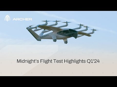 Archer Aviation | Flight Test Highlights Q1'24