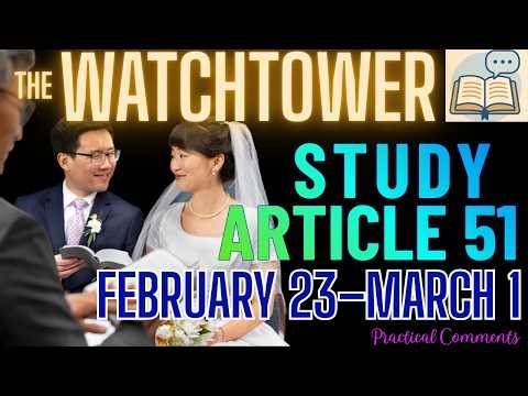 THE WATCHTOWER STUDY ARTICLE 51 WEEK OF FEBRUARY 23 - MARCH 1, 2026