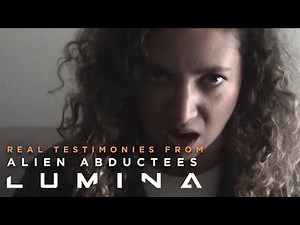 These Are REAL Testimonies From Alien Abductees | LUMINA (2024)