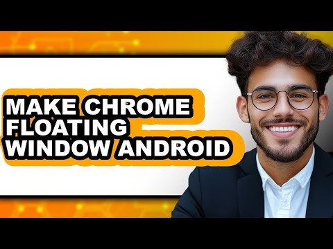 How to Make Chrome Floating Window Android (updated)