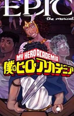 MHA x Epic The Musical - Keep Your Friends Close