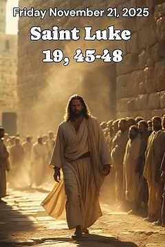 Saint Luke 19, 45-48 #GospelOfTheDay Friday November 21, 2025