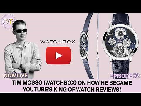 Tim Mosso (Watchbox) on how he became YouTube’s king of watch reviews.