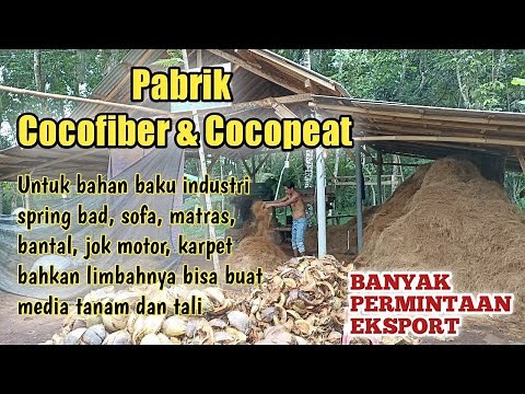 PABRIK BARU COCOFIBER DAN COCOPEAT ( PENGOLAHAN SERABUT KELAPA) || MENGUBAH LIMBAH MENJADI RUPIAH