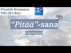 Finnish Grammar YKI B1 B2 | Pitää-sana - 5 käyttötapaa | Get ready for YKI test B1 B2