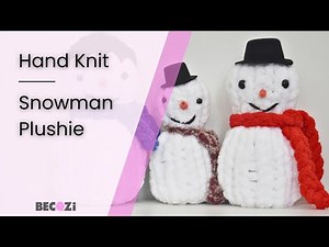 HAND KNIT A SNOWMAN/BECOZI CHUNKY CHENILLE YARN