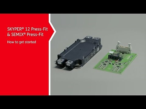 SKYPER 12 Press-Fit & SEMiX Press-Fit – How to get started