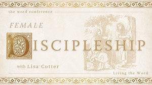 Female Discipleship: The Critical Role Of Jesus’ Female Followers - All Videos - Formed