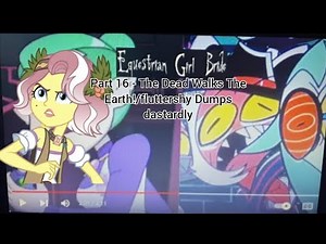 Equestrian Girl Bride” Part 16 - The Dead Walks The Earth!/fluttershy Dumps dastardly