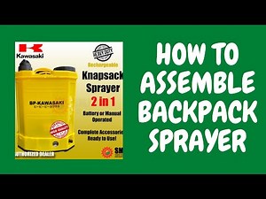 HOW TO ASSEMBLE BACKPACK SPRAYER