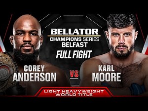 Corey Anderson vs Karl Moore (Light Heavyweight World Title Bout) | Bellator Belfast