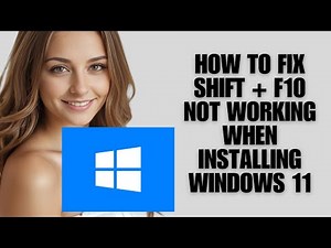 How To Fix Shift + F10 Not Working When Installing Windows 11 (Troubleshooting Guide)