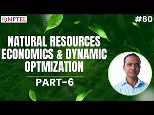 #60 Natural Resources Economics & Dynamic Optimization | Part 6