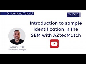 Introduction to sample identification in the SEM with AZtecMatch