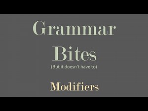 Grammar Bites | An Introduction to Modifiers