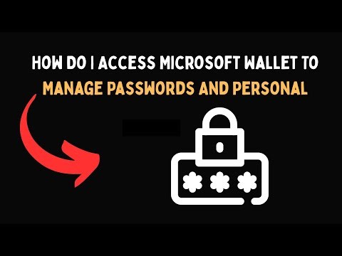 How Do I Access Microsoft Wallet To Manage Passwords And Personal