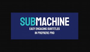 Aescripts SubMachine v2.3.1 - INTRO HD