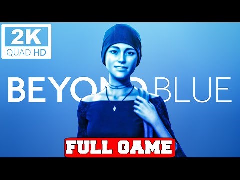 BEYOND BLUE Gameplay Walkthrough FULL GAME [PC 2K 60FPS] - No Commentary