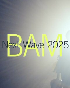 BAM’s Fall Season, including Next Wave 2025, family fun, and holiday programs, is on sale now | BAM | Facebook