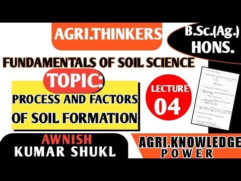 PROCESS AND FACTORS OF SOIL FORMATION || LECTURE-4 || FUNDAMENTAL OF SOIL SCIENCE || ‪@AGRITHINKERS‬