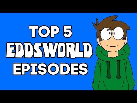 Top 5 BEST Eddsworld Episodes