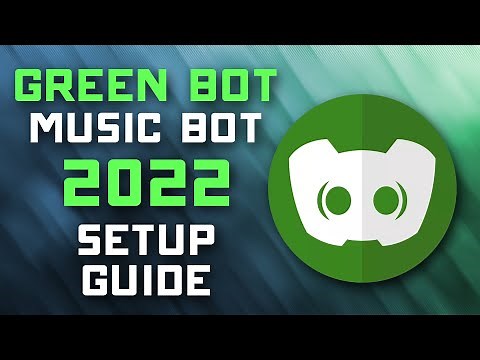 Green-Bot Music Bot 2022 Setup Guide - Play Music / Assign DJ / HD