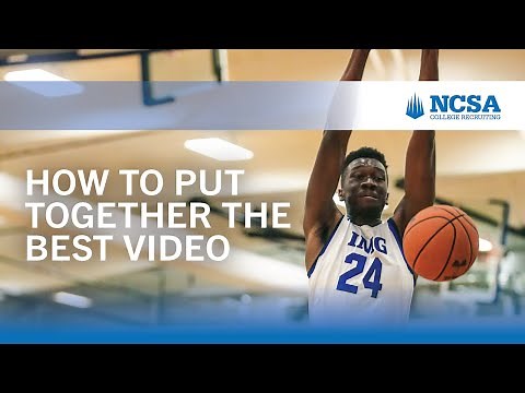How to Put Together Your Best Recruiting Video for College Coaches | NCSA Live
