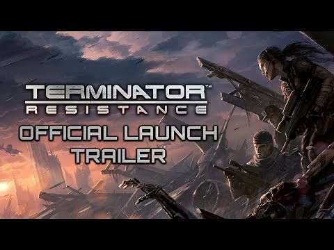 Terminator Resistance - Launch Trailer (Official FPS Shooter Game 2019)