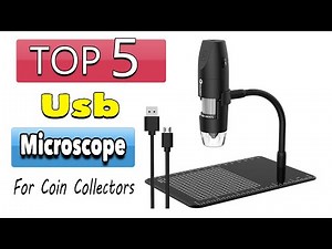Best USB Microscope for Coin Collectors, Best Magnifiers for Coin Grading