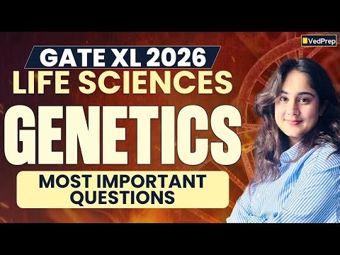 GATE XL 2026 Life Sciences | Genetics Most Important Questions | VedPrep Biology Academy