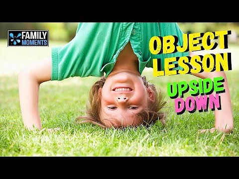OBJECT LESSON - LIVING UPSIDE DOWN
