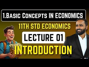 11th Std Economics | Lecture 01 | Introduction to Basic Concepts in Economics | Pradeep Giri Sir