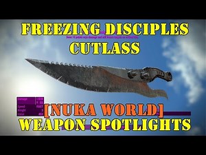 Fallout 4 [Nuka World]: Weapon Spotlights: Freezing Disciples Cutlass