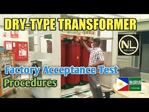 Dry Type Transformer, Factory Acceptance Test (FAT) Procedure | Engr. Noel