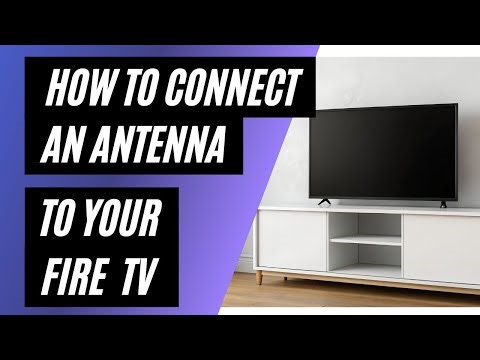 How to Connect an Antenna to a Fire TV (Step-by-Step Guide)