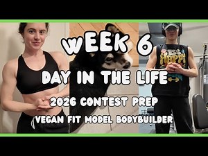 Week 6- Day in the Life- VEGAN FIT MODEL Bodybuilding 2026 Contest Prep Series
