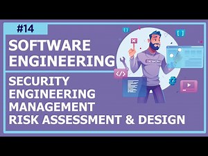 #Software #Engineering - Lecture 14: Security Engineering, Management, Risk Assessment & Design