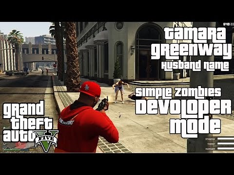 What is Tamara Greenways husband name?- GTA V Simple Zombies Mod Developer Mode