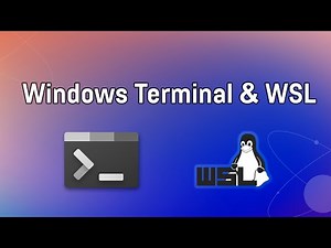 Introducing Windows Terminal & WSL | Windows Subsystem For Linux Series