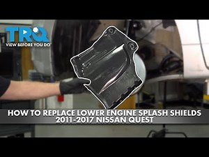 How to Replace Lower Engine Splash Shields 2011-2017 Nissan Quest