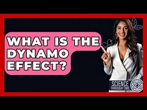What Is The Dynamo Effect? - Science Through Time