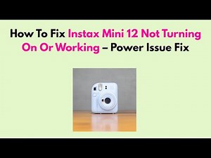 How To Fix Instax Mini 12 Not Turning On Or Working – Power Issue Fix