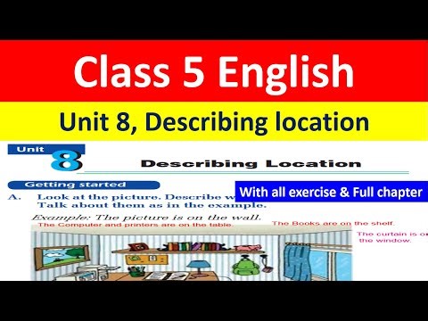 Class 5 English unit 8, ''describing Location'' //Grade 5 unit 8 with solution/Full chapter
