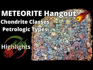 Types of Meteorites: What is an LL, L, & H? What are petrologic types? Highlights 9 22-2021