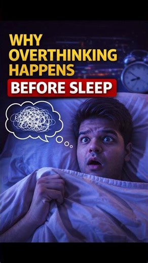 Why Overthinking Hits HARD Before Sleep