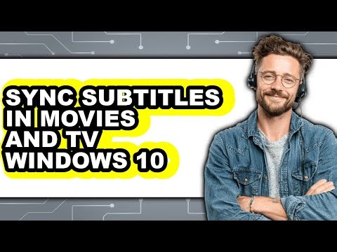 How to Sync Subtitles in Movies and Tv Windows 10 - Step by Step